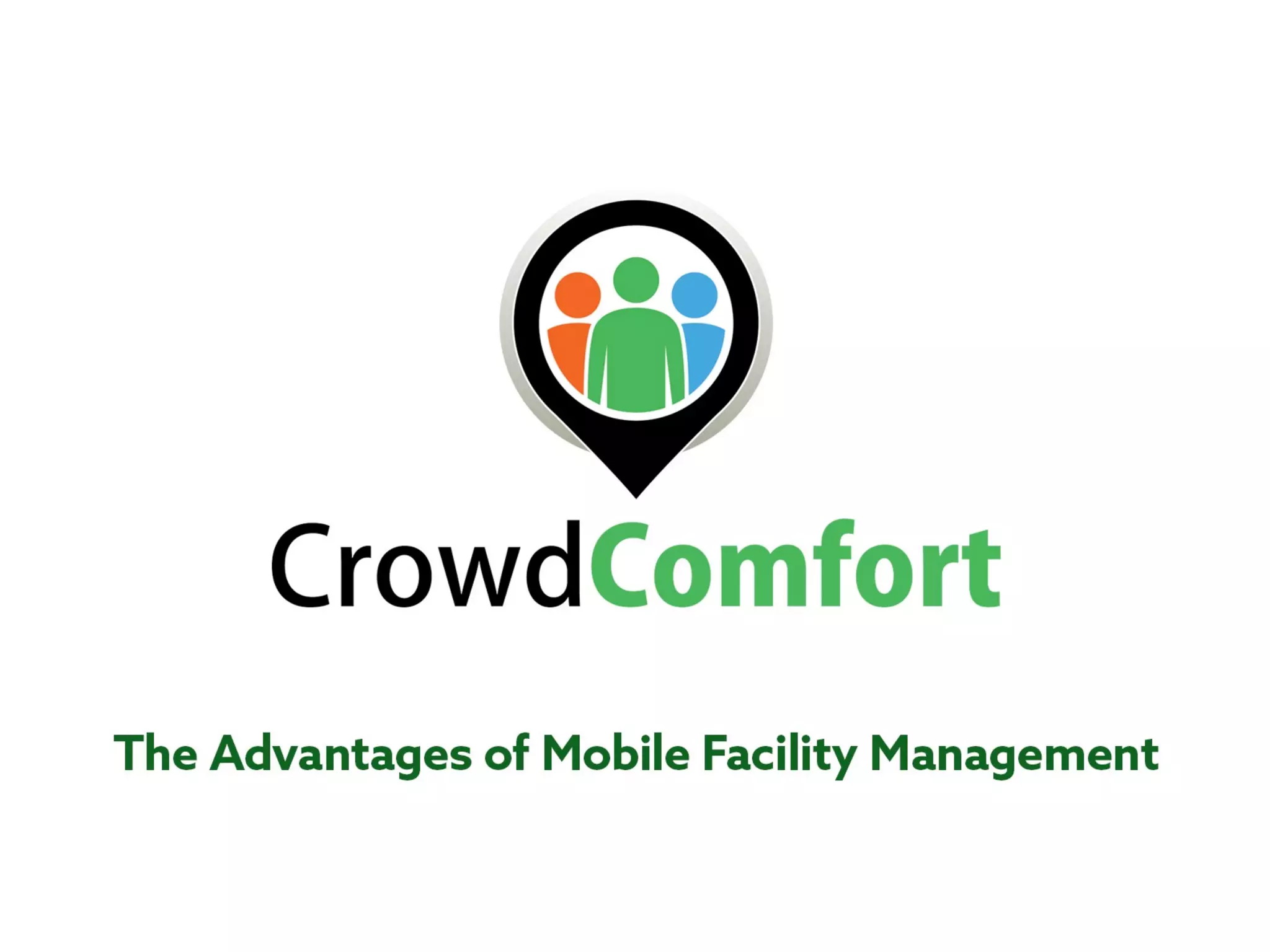 CrowdComfort: The Advantages of Mobile Facility Management | PDF