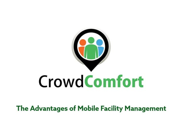 CrowdComfort: The Advantages of Mobile Facility Management | PPT