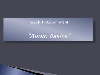 Introduction to Music Production- Audio Basics- Coursera | PPT