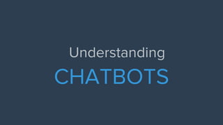 Understanding Chatbots | PPT