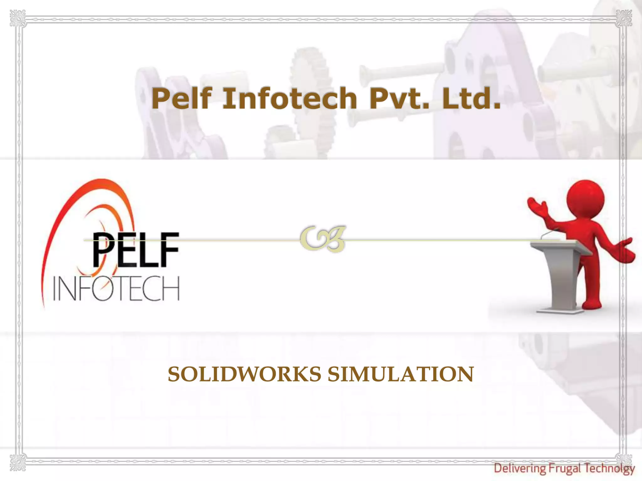 1SOLIDWORKS SIMULATION PELF INFOTECH | PPTX