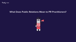 What Is Modern Public Relations? 15 Definitions From Experienced PR Practitioners | PPT