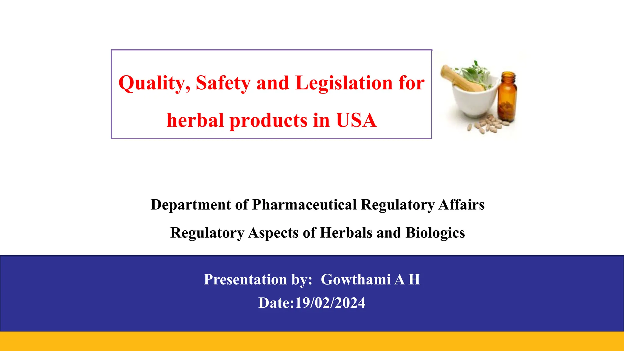 Quality, Safety and Legislation for herbal products in USA.pptx
