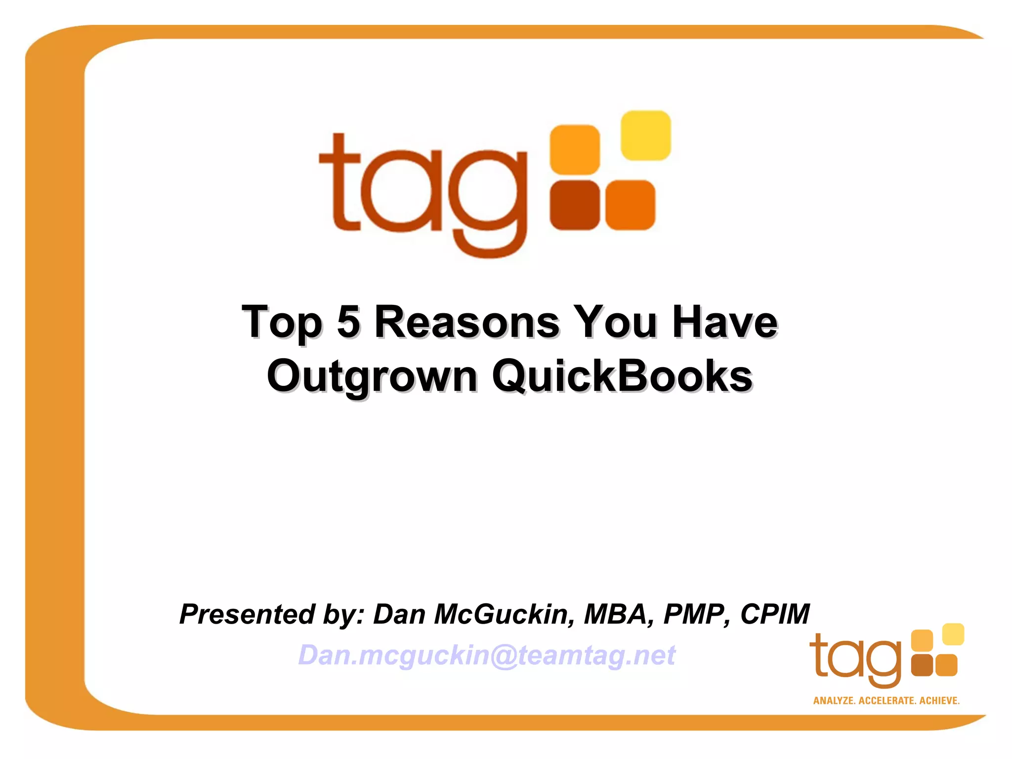 Top 5 Reasons You Have Outgrown QuickBooks by TAG, Southern California ...