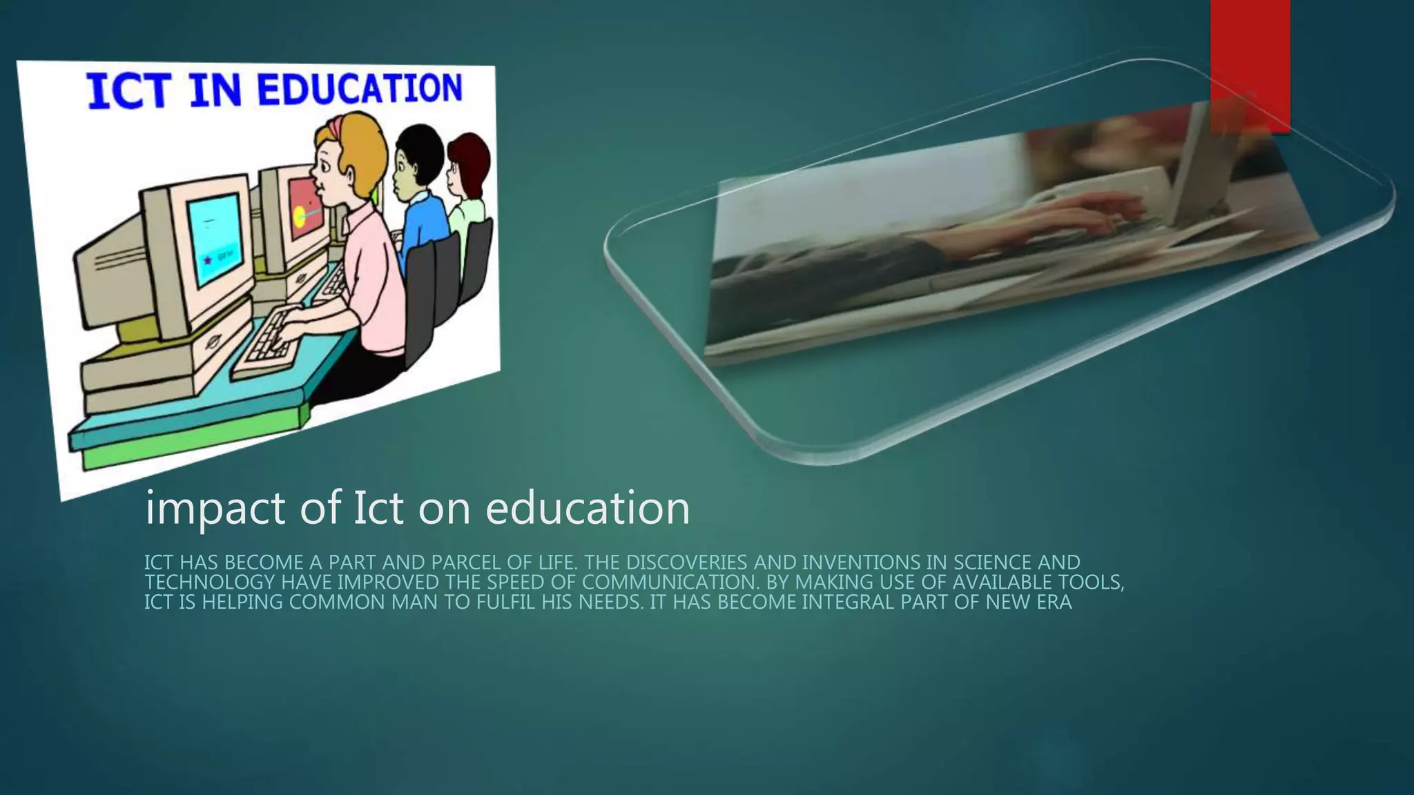 The impact of ICT on education | PPTX