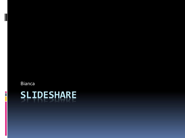 Slideshare bianca | PPTX | Internet | Computing