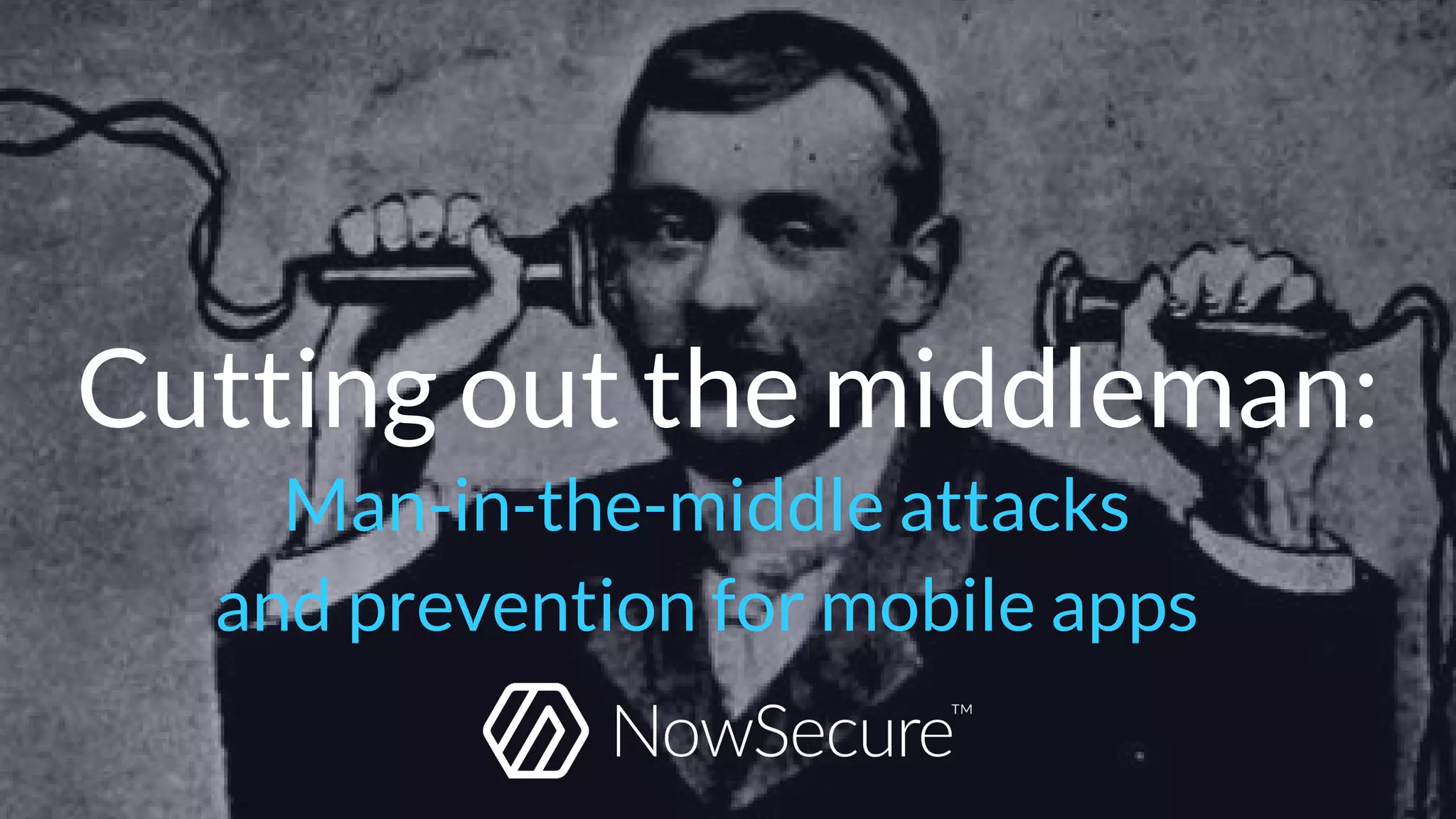 Cutting out the middleman: Man-in-the-middle attacks and prevention for ...
