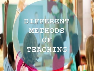 Different Methods of Teaching | PDF