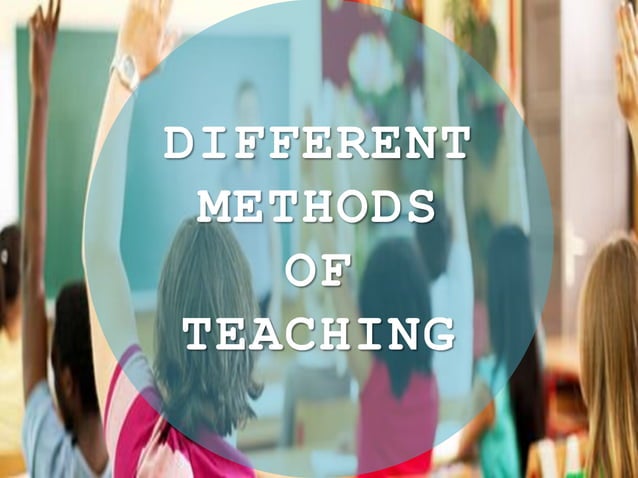 Different Methods of Teaching | PDF