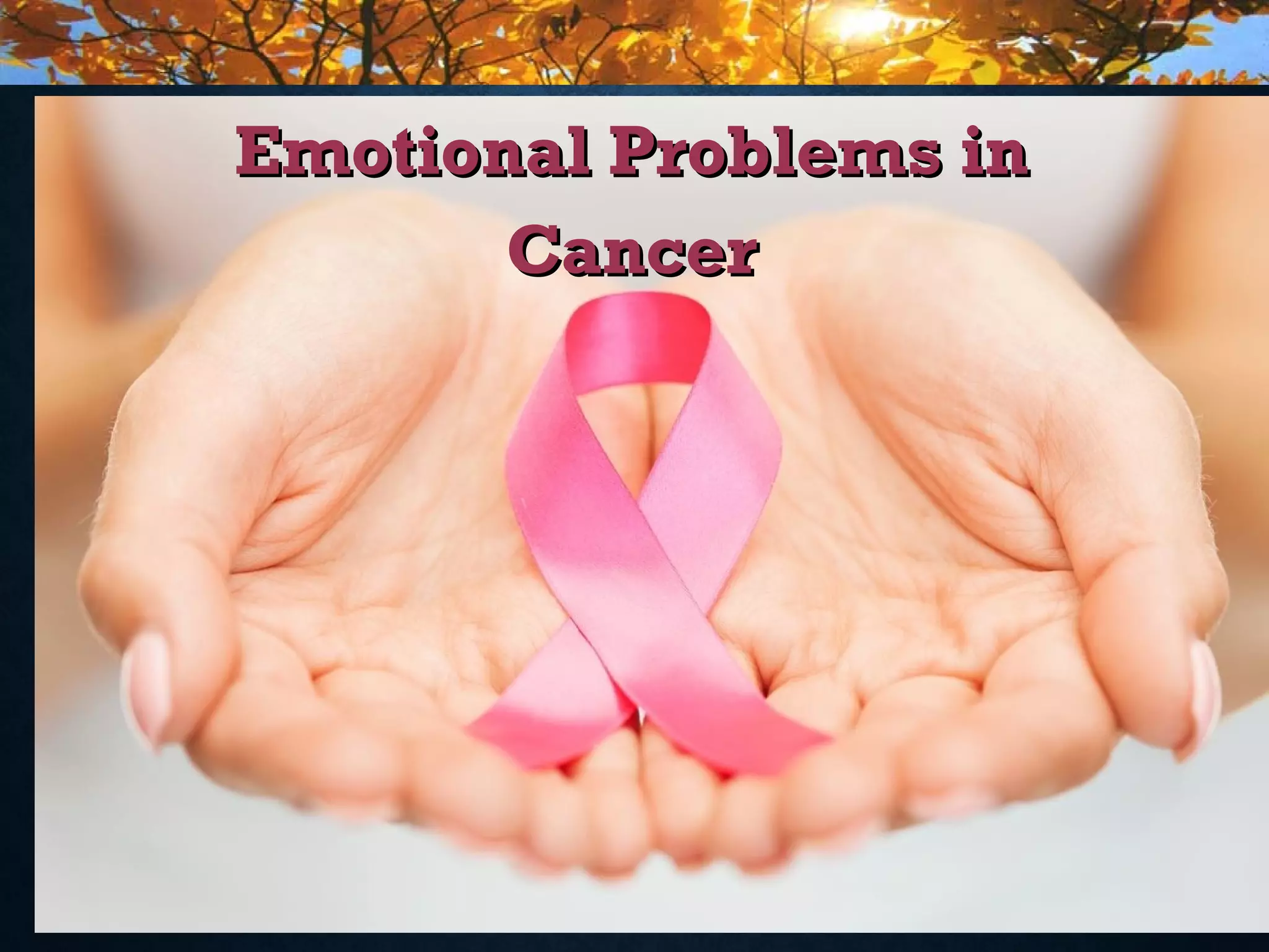 COPING WITH EMOTIONS WHEN YOU HAVE CANCER | PPT