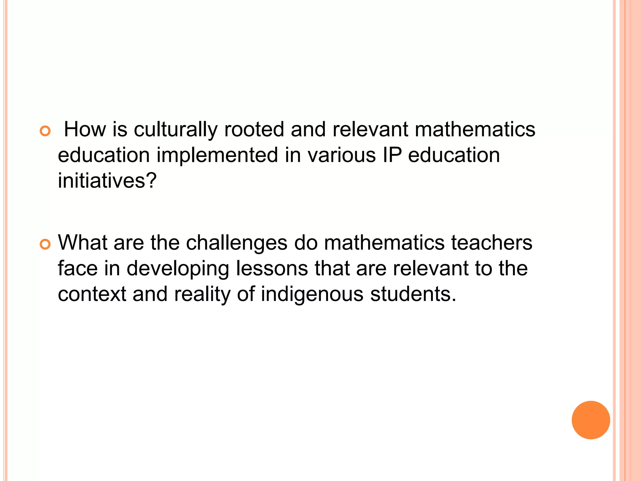 Ethnomathematics and Culturally relevant mathematics Education | PPTX