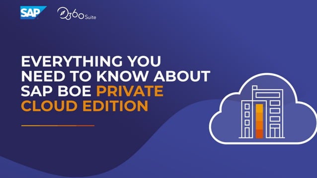 Everything you need to know about SAP BusinessObjects Private Cloud ...