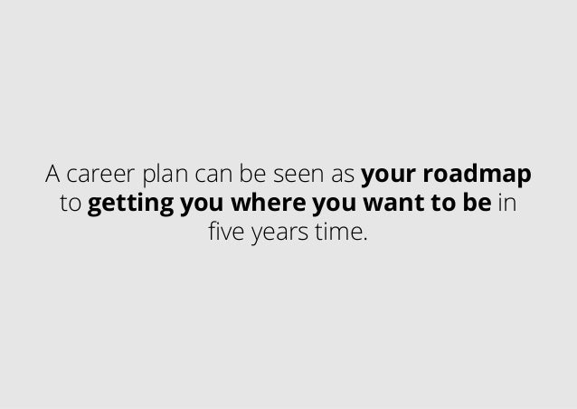 What Is Your 5 year Career Plan what-is-your-5-year-career-plan