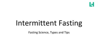 Science of Intermittent Fasting. Weight loss, types and tips | PPTX