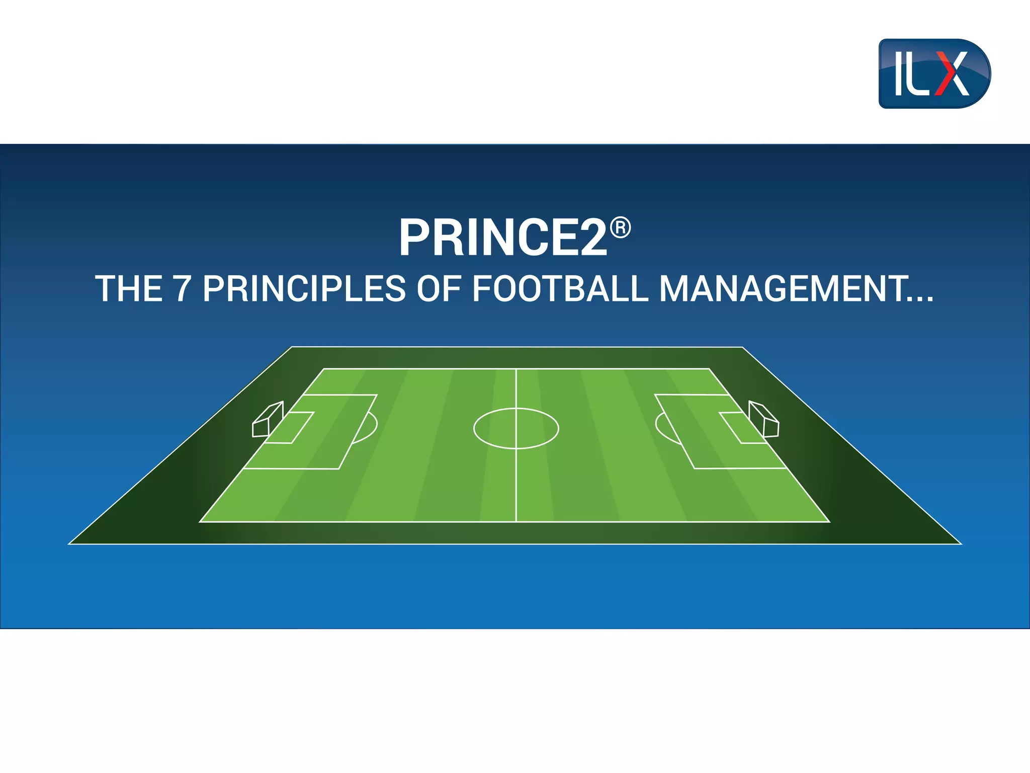 PRINCE2®: The 7 principles of football management | PDF