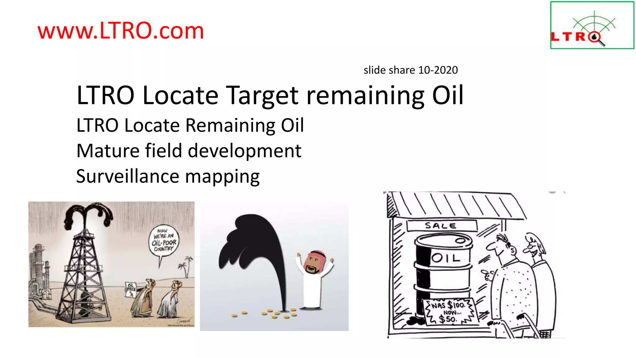 LTRO Locate Target remaining Oil | PPTX