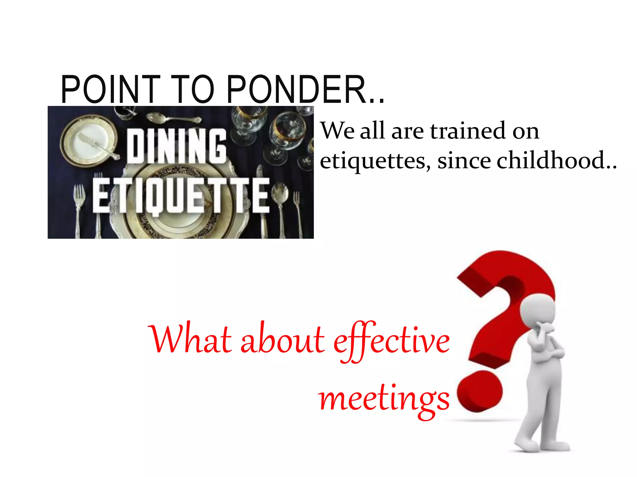 Meeting Etiquette - Maximizing our meetings | PPT