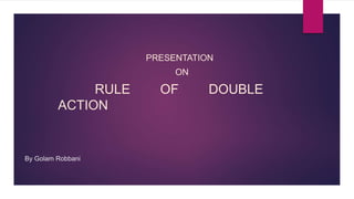 Rule of double action | PPT