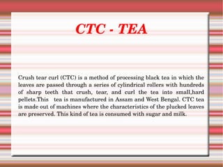 Things You must know about CTC - TEA | ODP | Food & Drink
