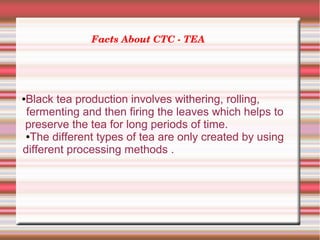 Things You must know about CTC - TEA | ODP | Food & Drink