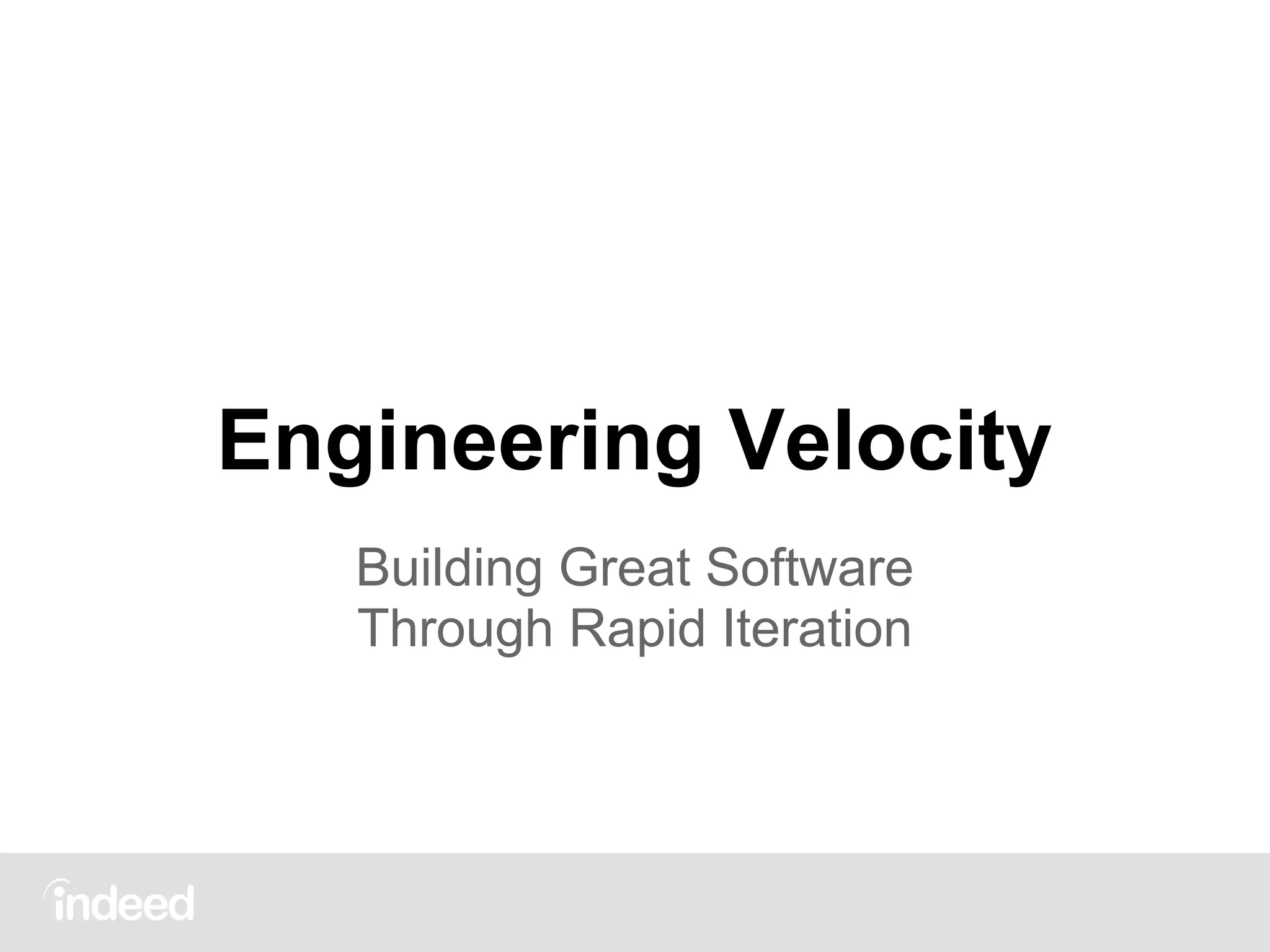 Engineering Velocity Through Rapid Iteration | PPT