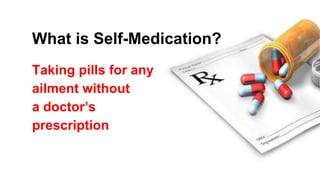 The dangers of Self-Medication | PPTX