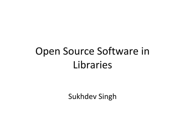 Open Source Software in Libraries | PPT | Shareware and Freeware | Computer Software and ...