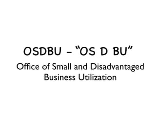 Office of Small and Disadvantaged Business Utilization | PPT