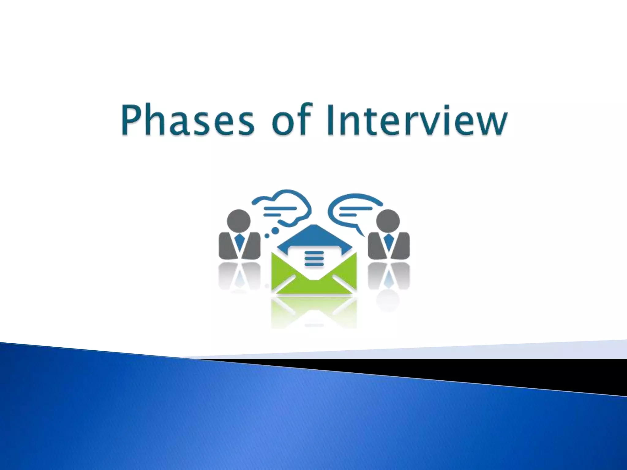Slide share phases of an interview | PPTX