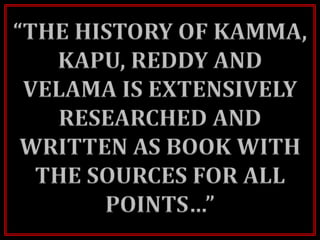 HISTORY OF KAMMA, KAPU, REDDY & VELAMA | PPTX