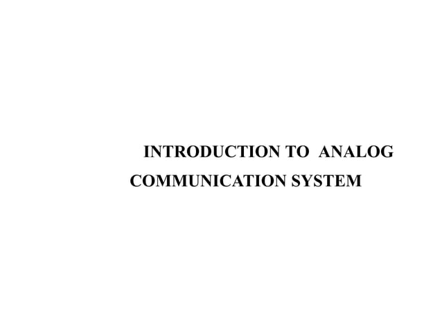 Introduction to Analog Communication systemtx | PPT