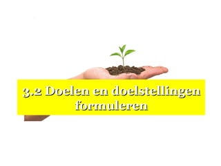 Doelen en doelstellingen formuleren | PPT