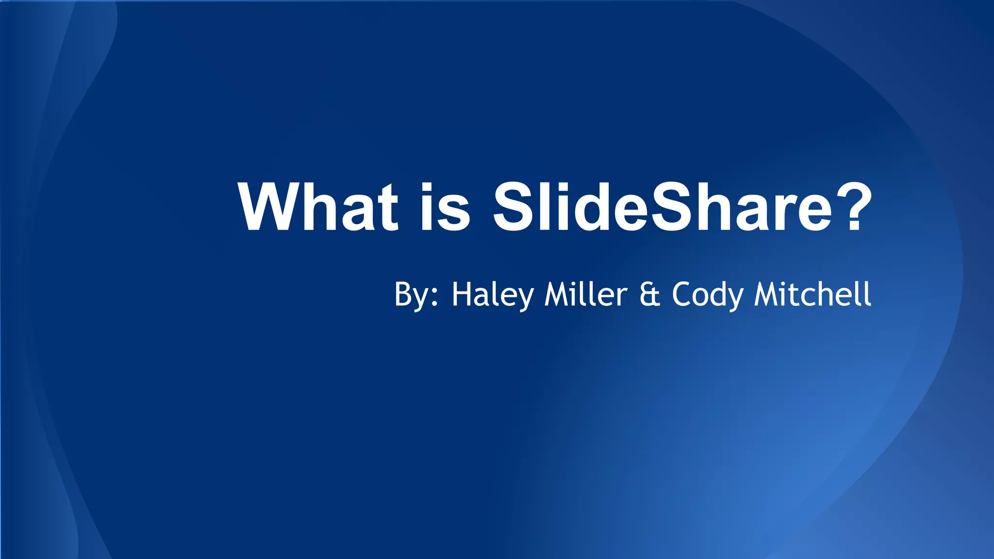 Slideshare presentation | PPT