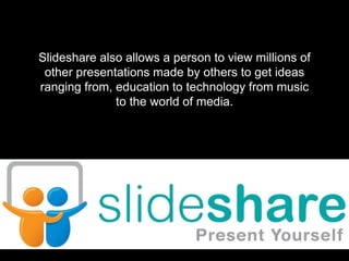 Slideshare presentation | PPT