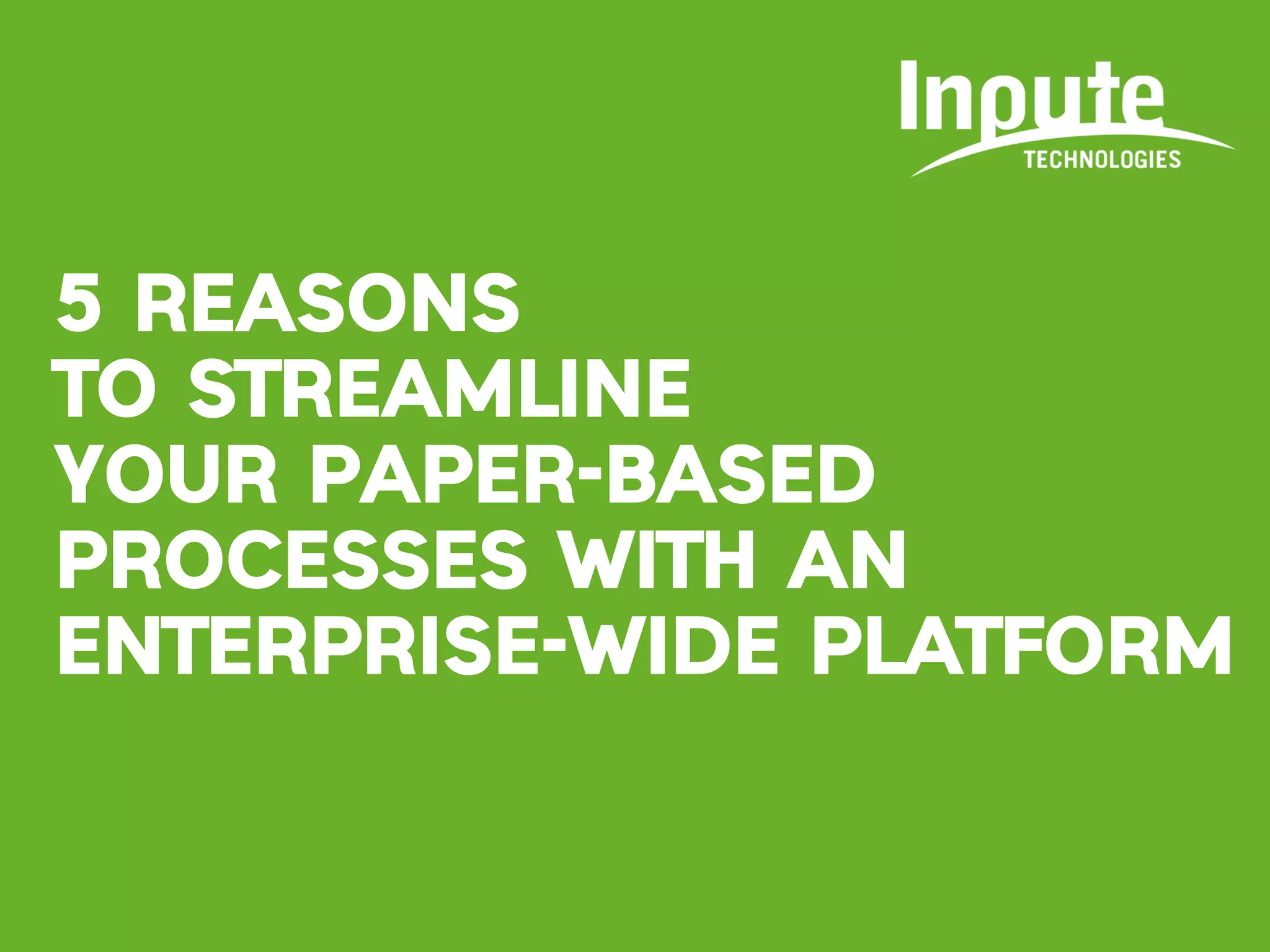 5 Reasons to Streamline Your Paper-based Processes with an Enterprise ...