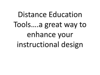 Distance Education Tools in Instructional Design | PPTX