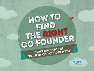 How To Find The (Right) Co-Founder | PDF