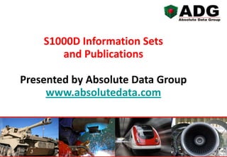 ADG S1000D Series - S1000D Information Sets & Publications | PPTX