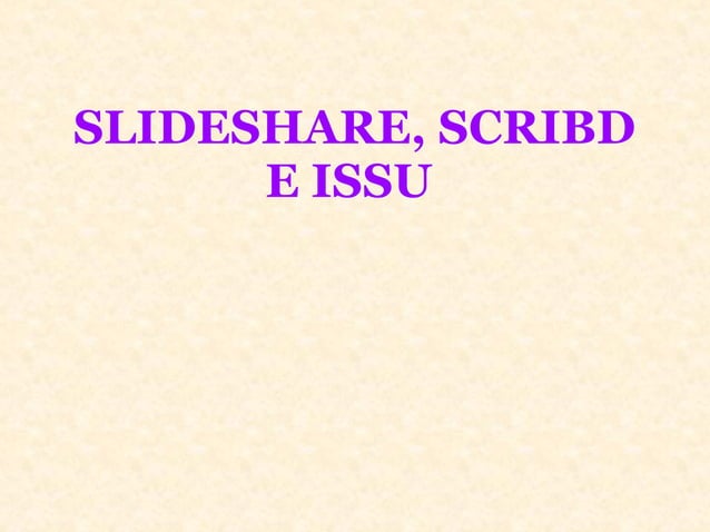 Comparación Slideshare Scribde Issuu | PPT