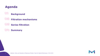 Selection, sizing, and operation of bioprocess filtration trains for ...