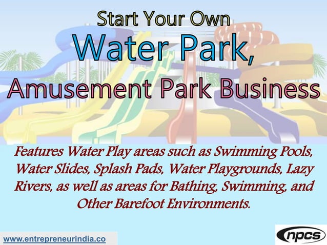 Start Your Own Water Park, Amusement Park Business | PPT