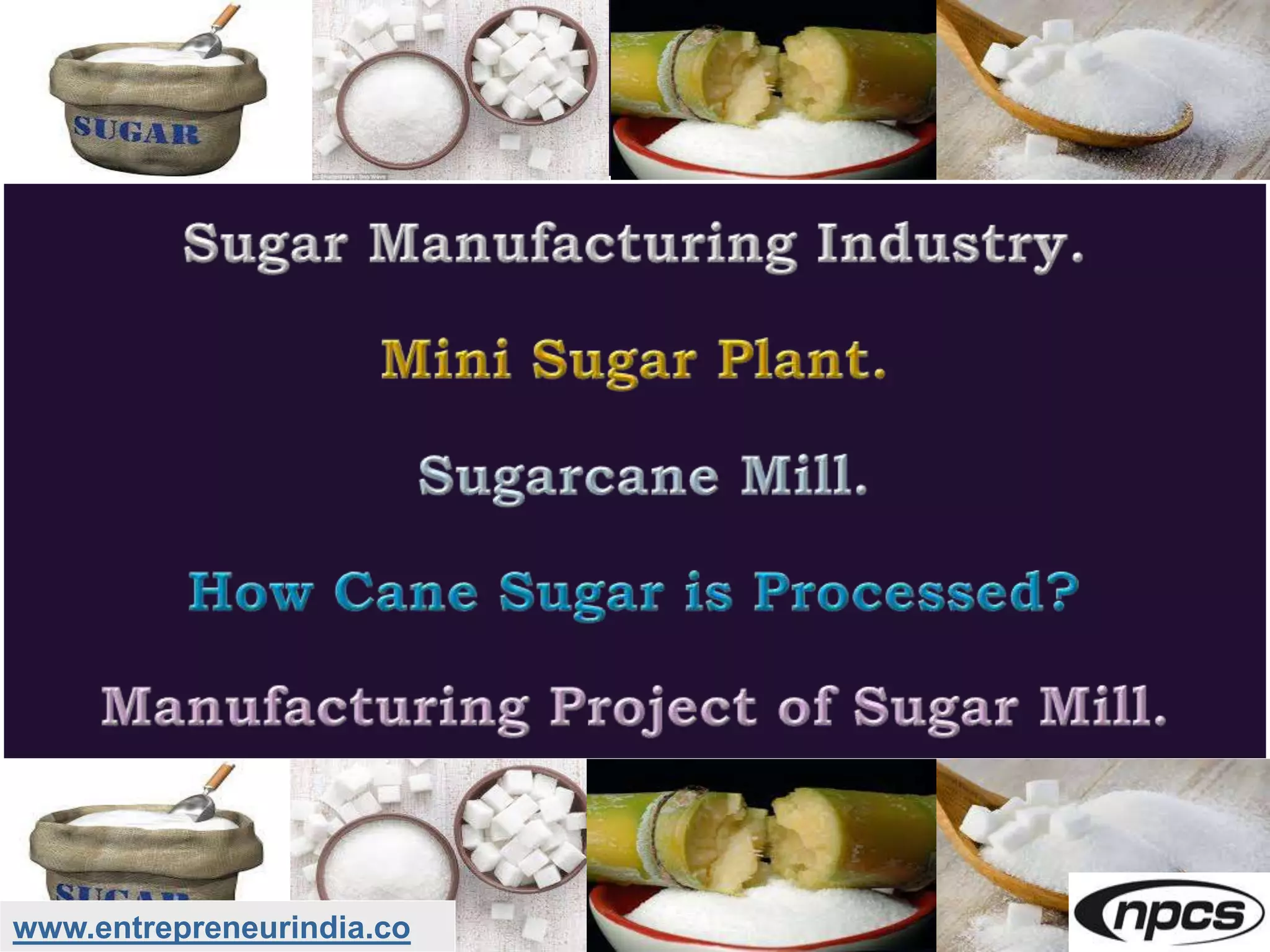 Sugar Manufacturing Industry. Mini Sugar Plant. Sugarcane Mill. How ...