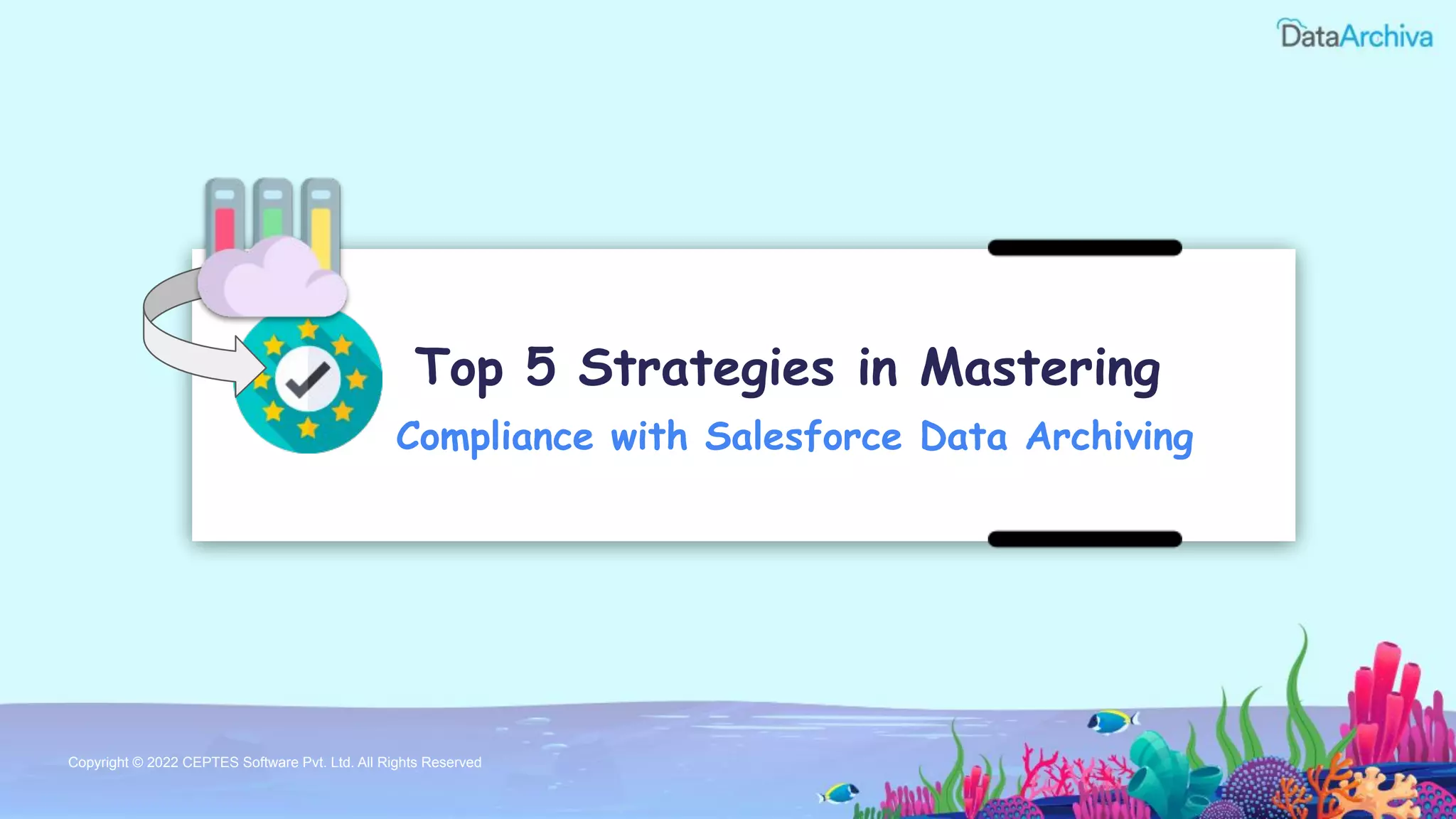 Top 5 Strategies in Mastering Compliance with Salesforce Data Archiving | PPT