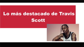 Slideshare Travis scott | PDF