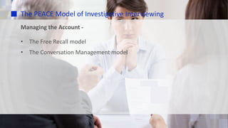 The PEACE Model of Investigative Interviewing | PPTX
