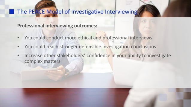 The PEACE Model of Investigative Interviewing | PPTX