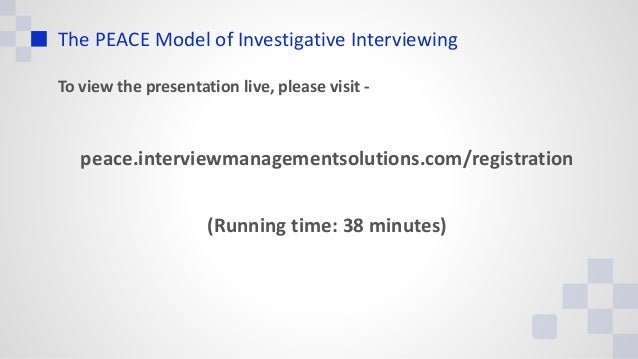 The PEACE Model of Investigative Interviewing