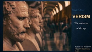 Verism: The aesthetics of old age | PPT