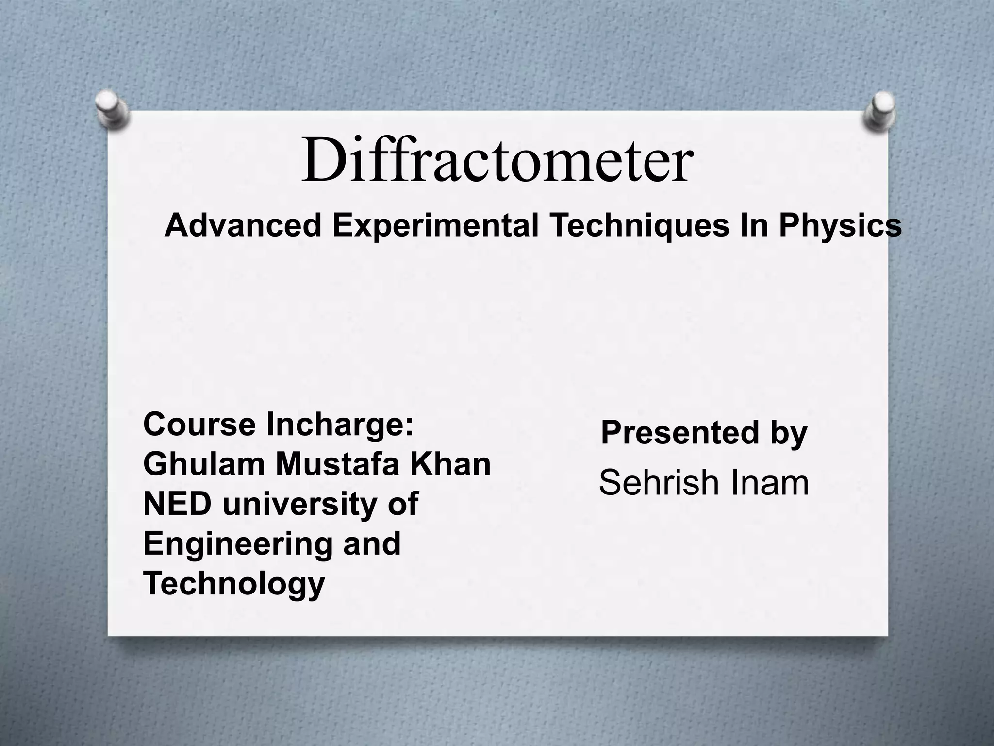 Slide share version historical background of diffractometer | PPT