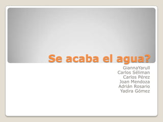 Se acaba el agua? | PPTX